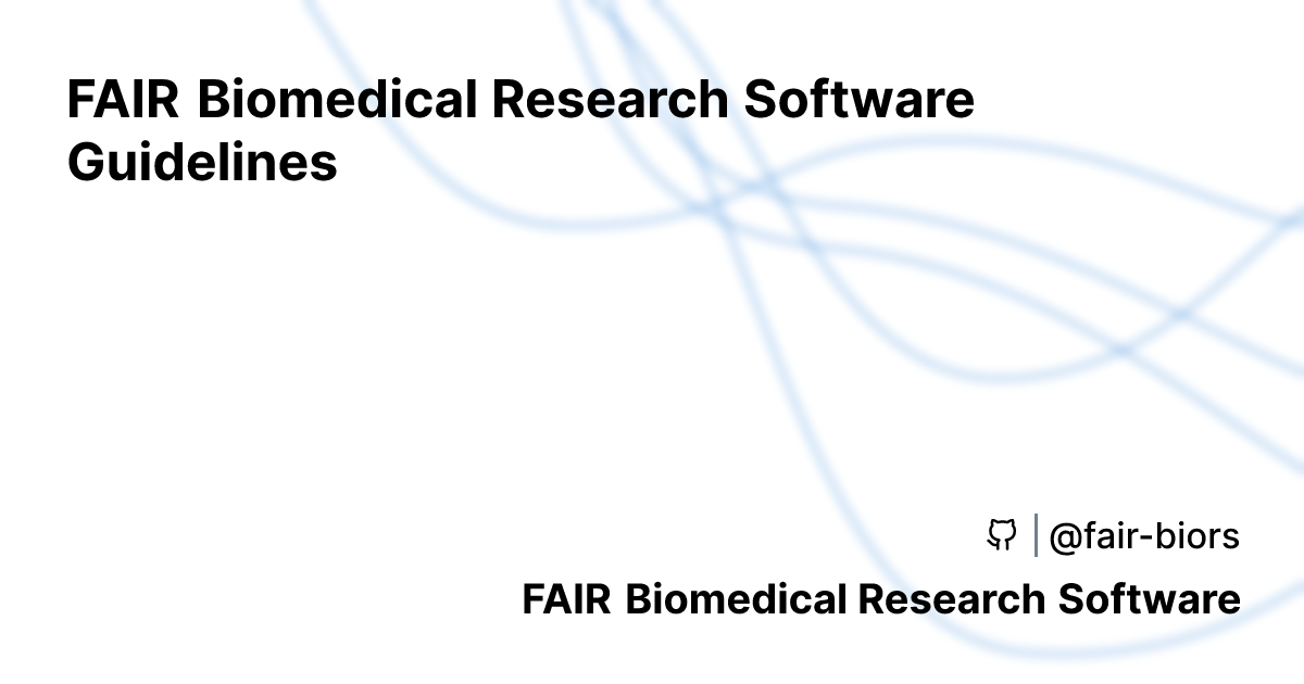 FAIR Biomedical Research Software (FAIR-BioRS) Guidelines